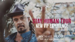 STAY HUMAN TOUR DATES | Michael Franti & Spearhead