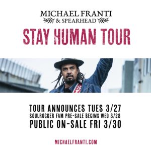 STAY HUMAN TOUR + NEW MUSIC NEWS | Michael Franti & Spearhead